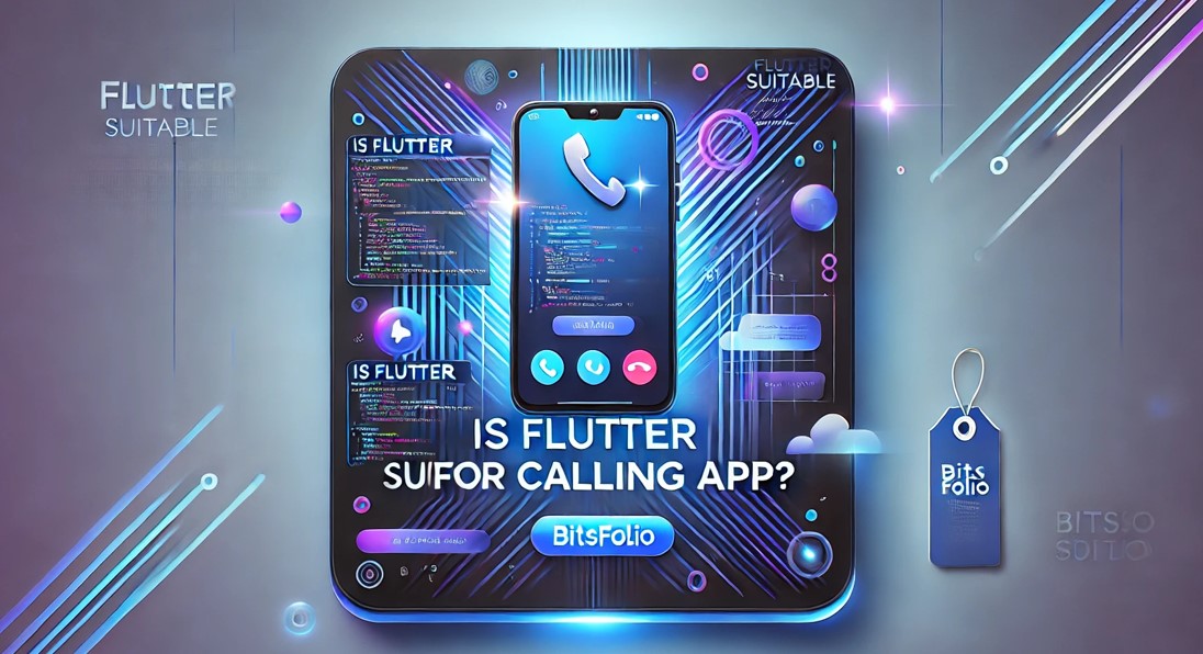 Is Flutter Suitable for Calling App